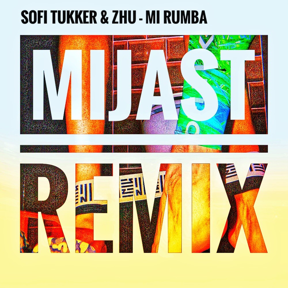 Sofi Tukker & ZHU - Mi Rumba (Mike Prado pres. MIJAST Radio Edit ...