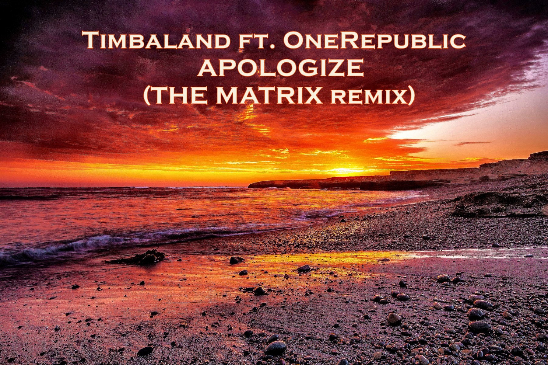Timbaland ft. OneRepublic- Apologize (THE MATRIX remix) – THE MATRIX