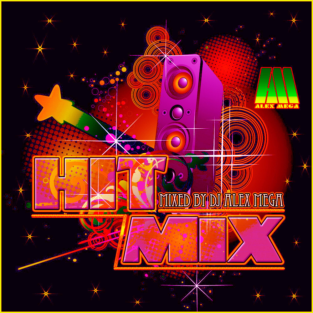 DJ Alex Mega - Hit Mix - 2019 – DJ Alex Mega