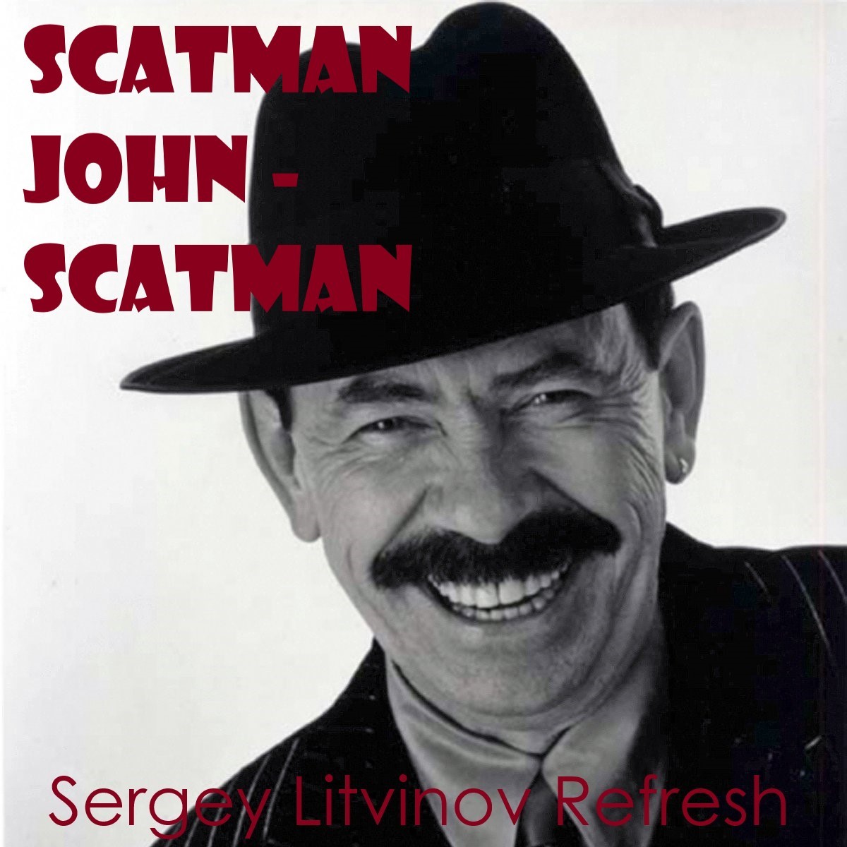 Scatman John - Scatman (Sergey Litvinov Refresh) – SERGEY LITVINOV