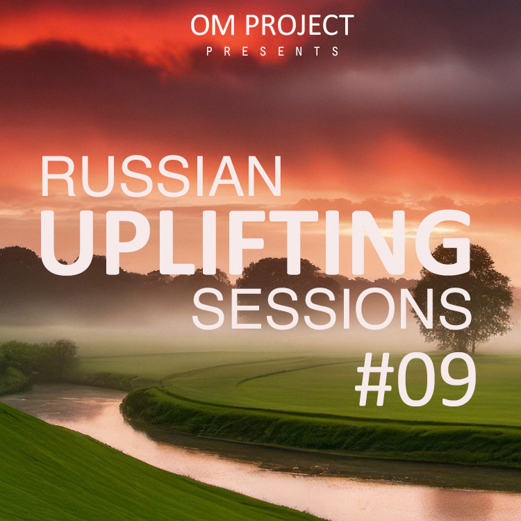OM Project - Russian Uplifting Sessions #009 #9 – OM Project