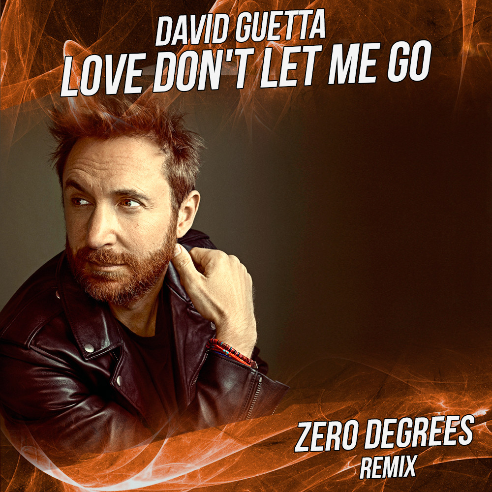 David Guetta, Chris Willis & Joachim Garraud - Love Don't Let Me Go (Zero Degrees Remix) – DJ ...