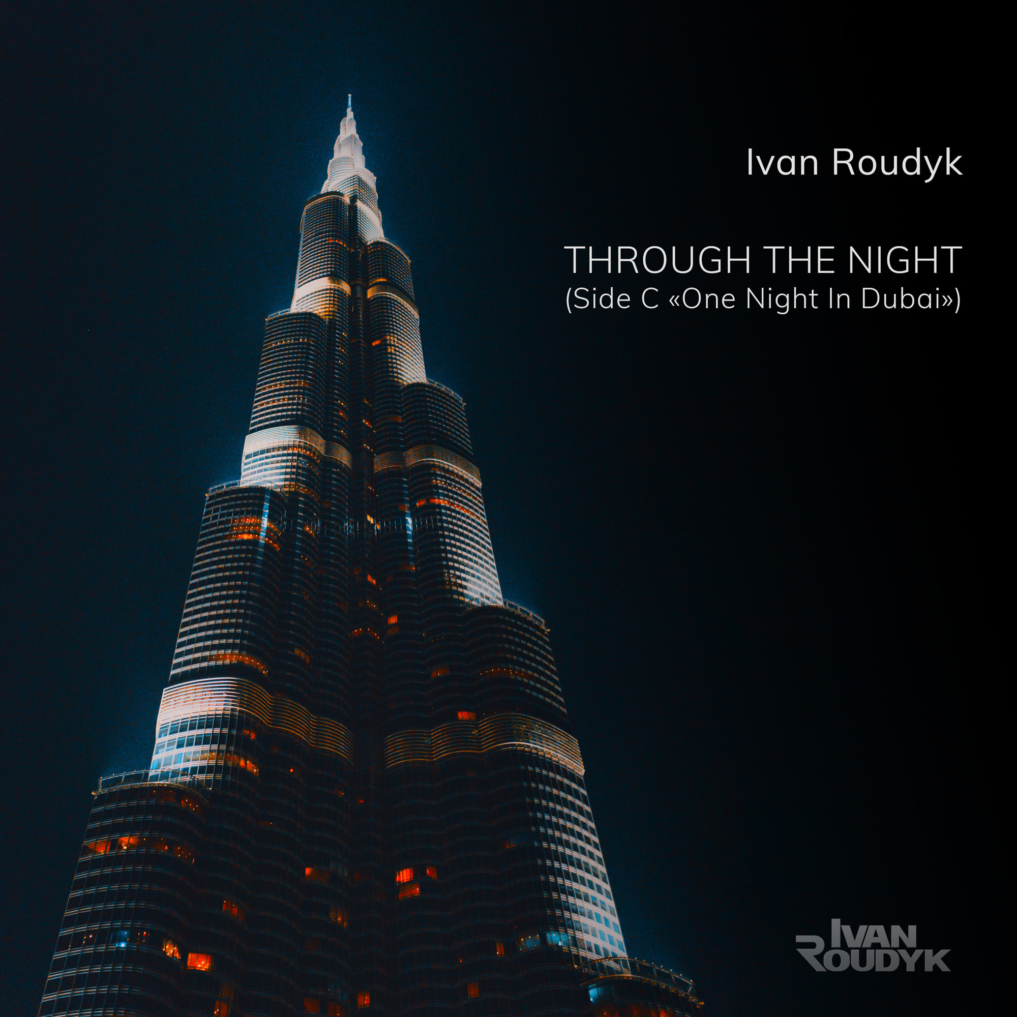 Ivan Roudyk-Through The Night(Side C One Night In Dubai) – Иван Рудык ...