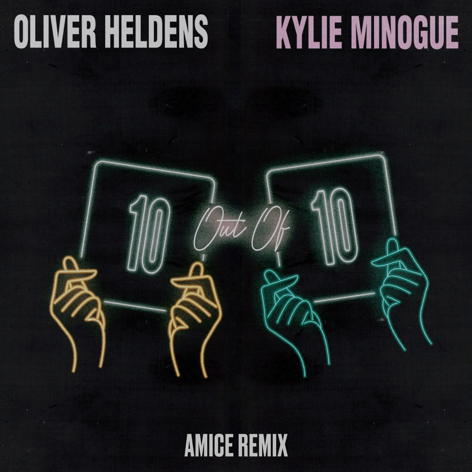 Oliver Heldens feat. Kylie Minogue - 10 Out Of 10 (Amice Remix) – DJ AMICE