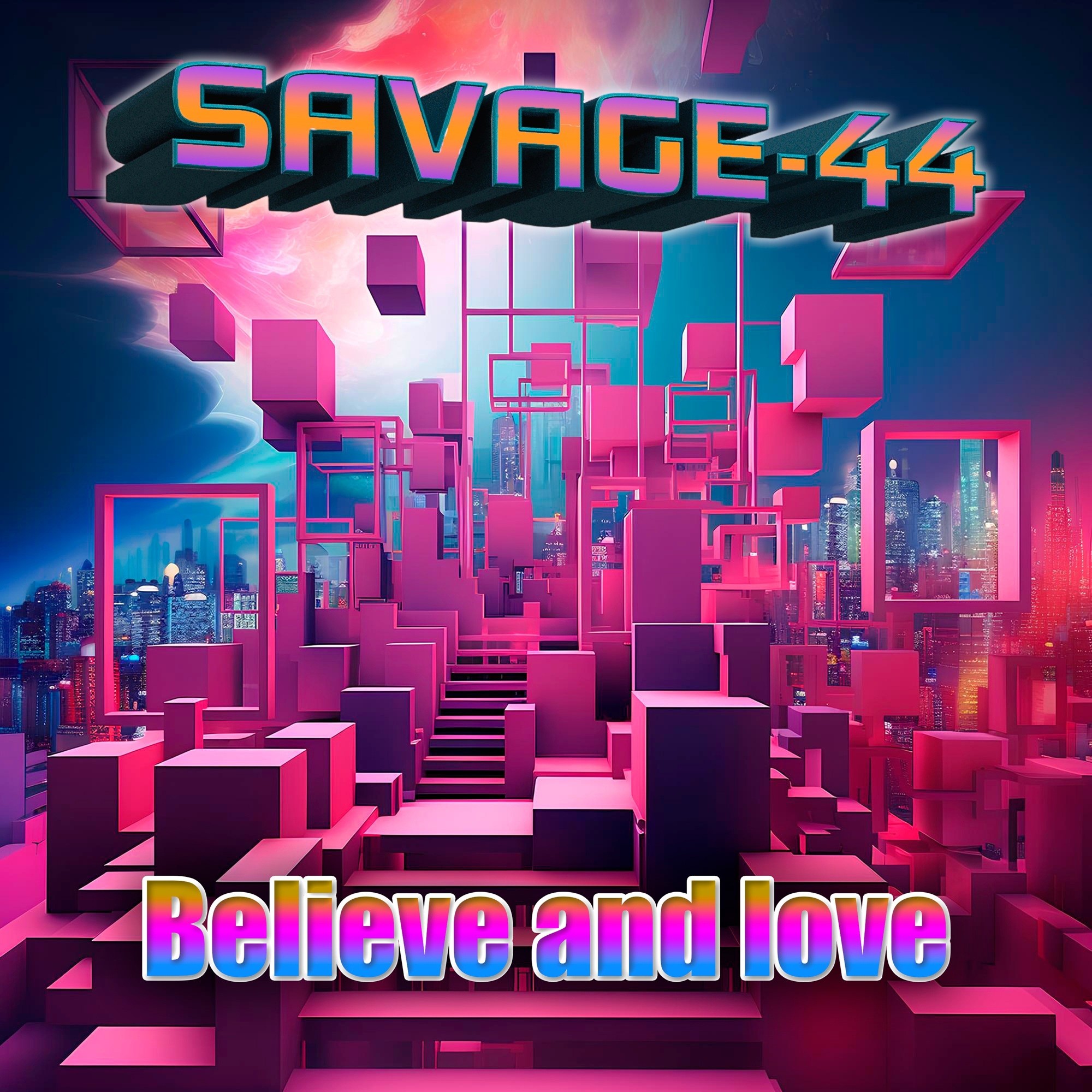 SAVAGE-44 - Believe and love – SAVAGE-44