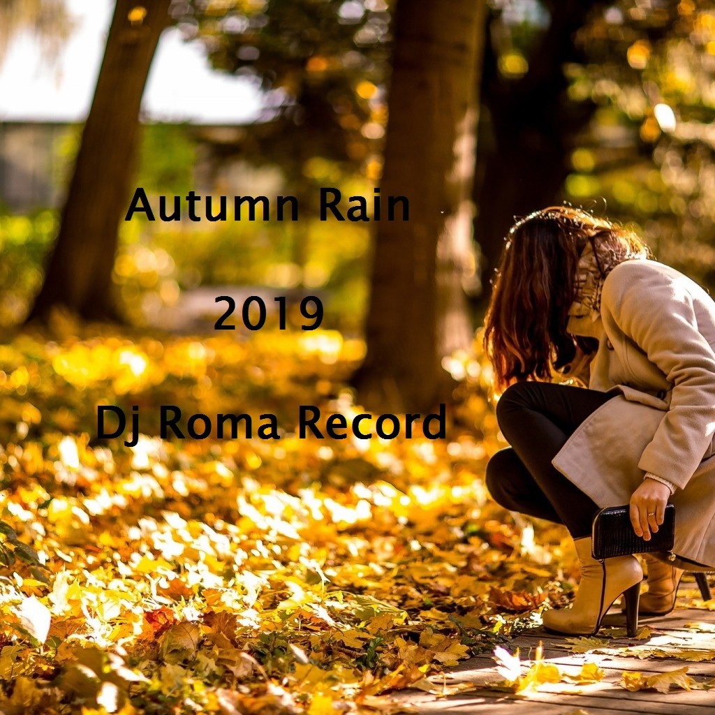 Dj Roma Record - Autumn Rain 2019 – Dj Roma Record
