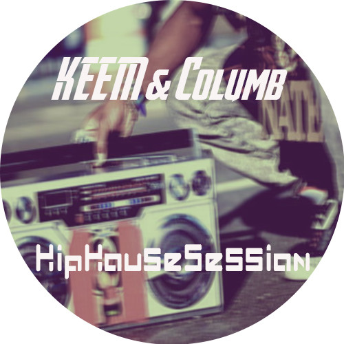 KEEM & COLUMB - #HipHouseSession – DJ KEEM