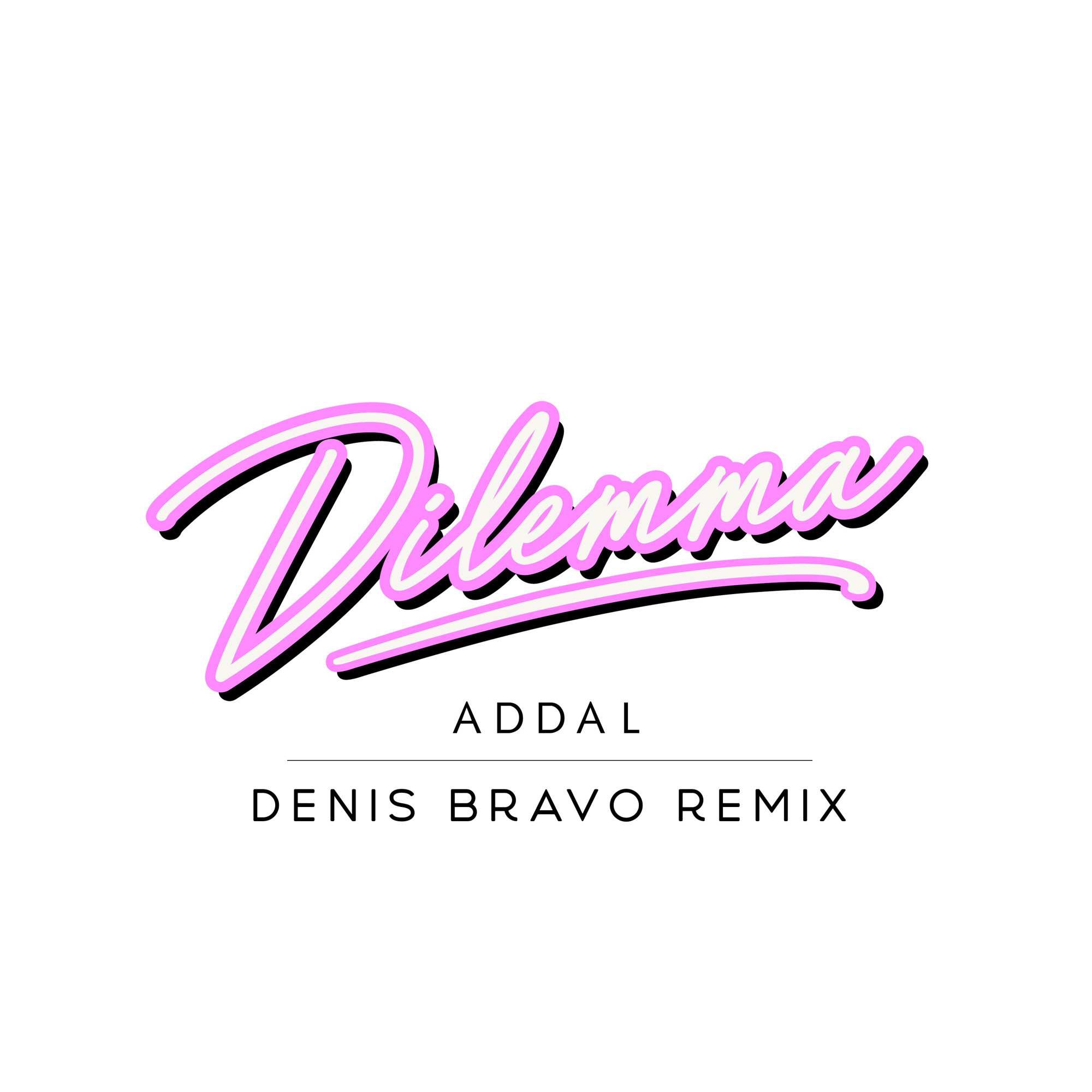 Addal - Dilemma (Denis Bravo Radio Edit) – DENIS BRAVO [DFM]