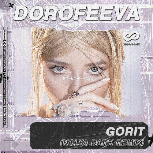 DOROFEEVA - gorit (Kolya Dark Radio Edit) – SWEET BEATS