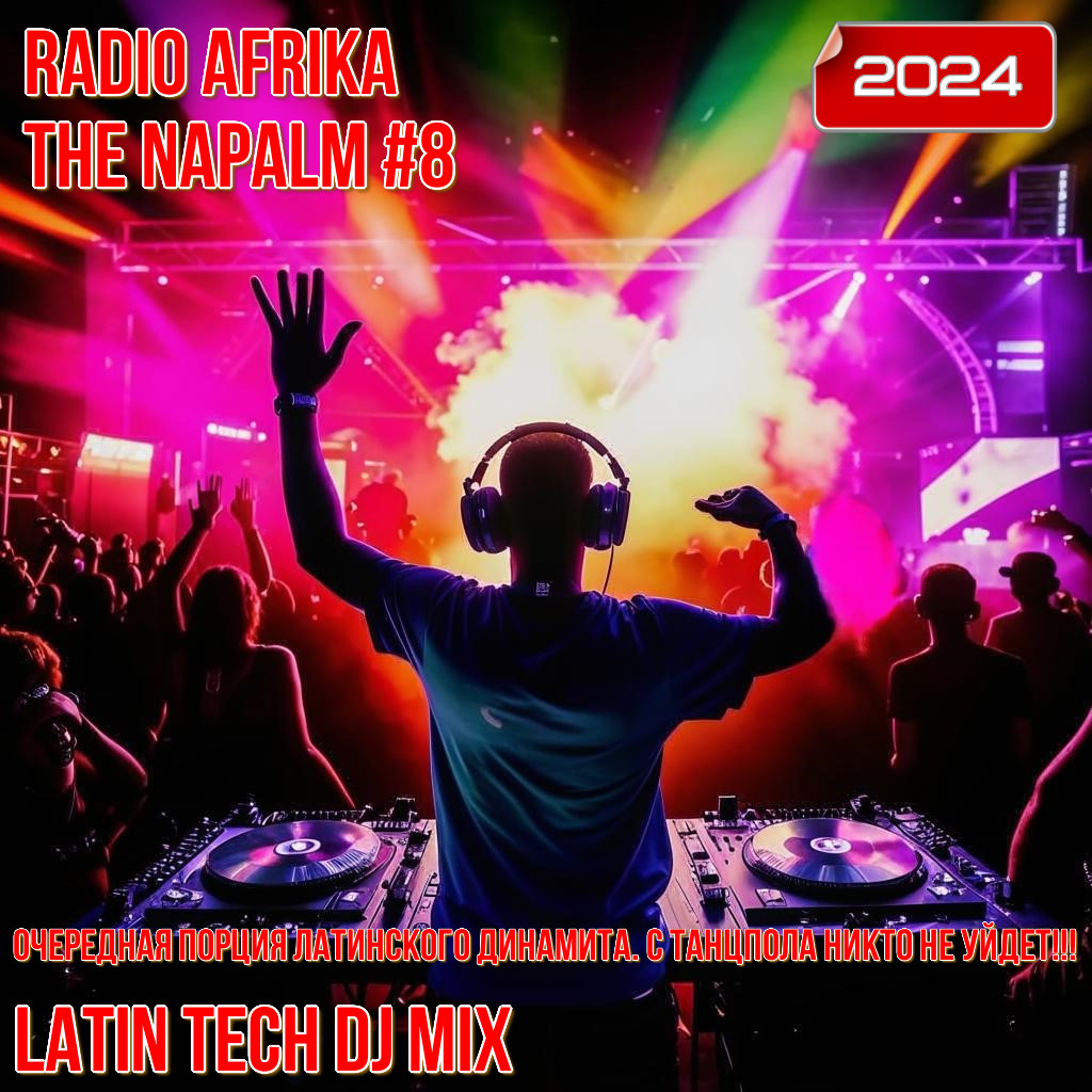 RADIO AFRIKA - THE NAPALM #8 (Latin Tech DJ Mix) – RADIO AFRIKA