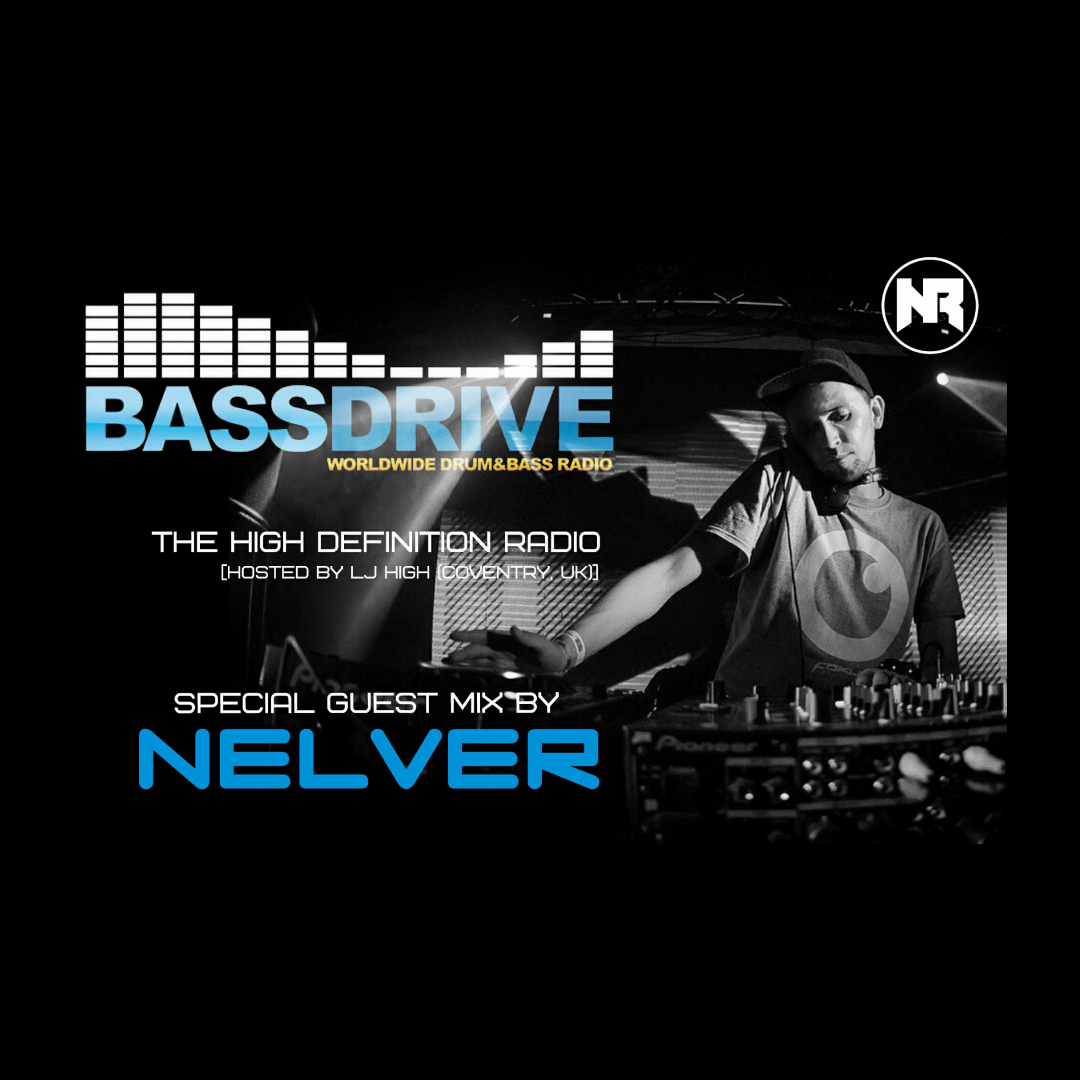 BASSDRIVE RADIO (USA) - SPECIAL GUEST MIX BY NELVER @ "THE HIGH ...