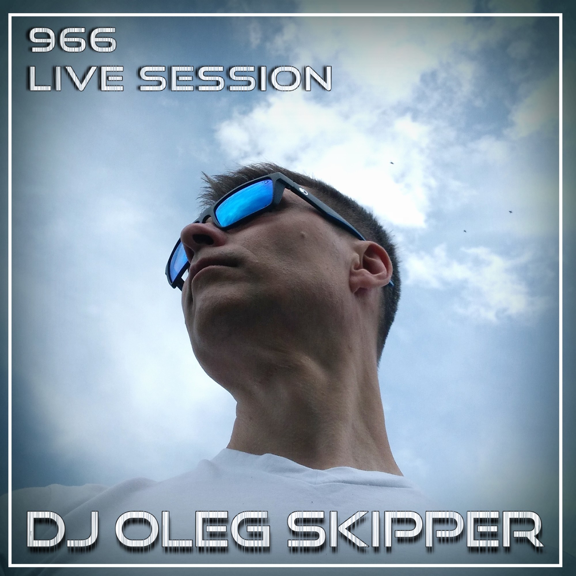 Dj Oleg Skipper - Live Session 966 – DJ Oleg Skipper