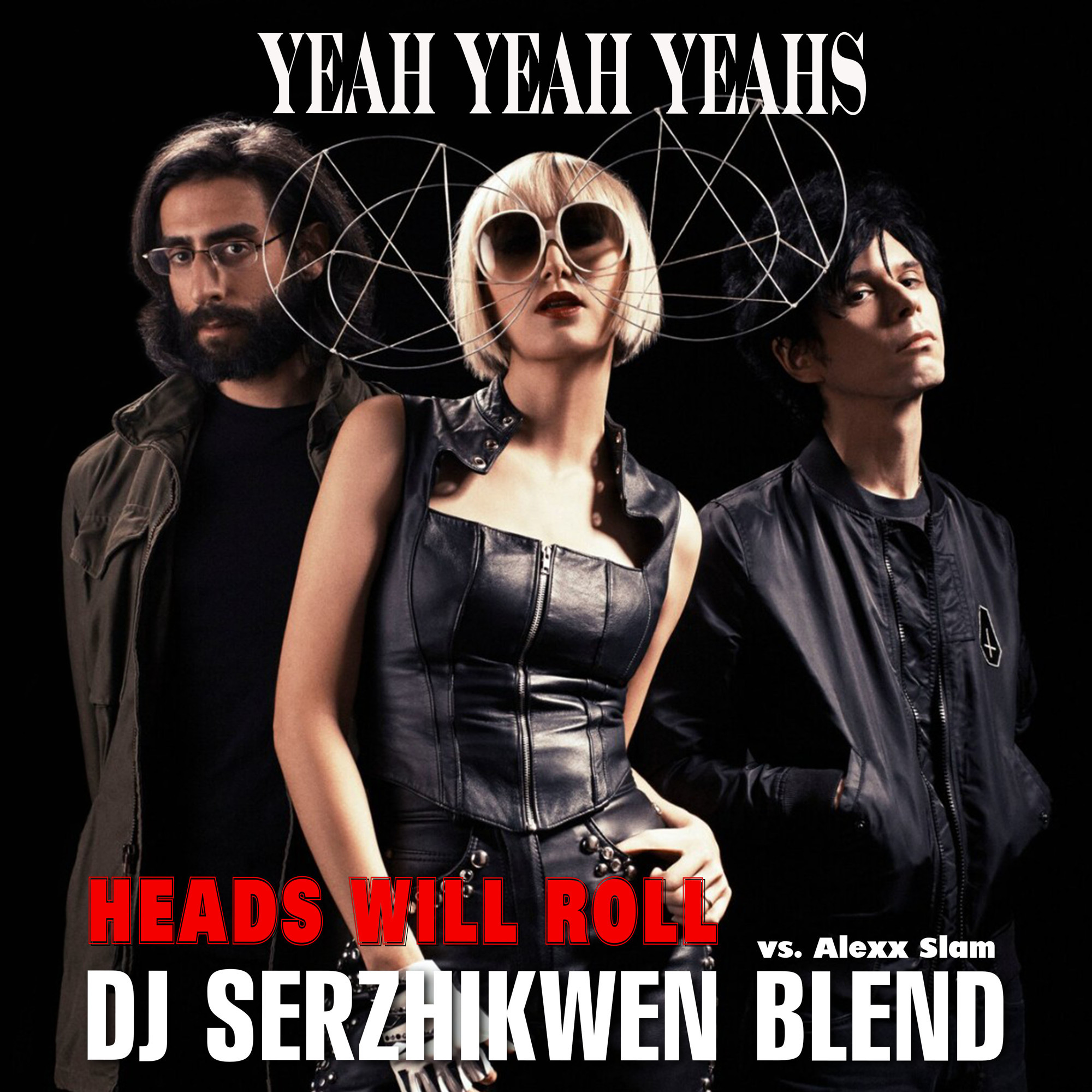 Yeah Yeah Yeahs x Alexx Slam - Heads Will Roll (Dj Serzhikwen Blend) – DJ Serzhikwen