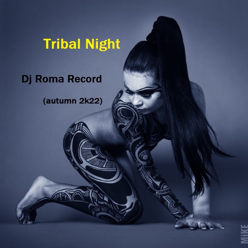 Dj Roma Record - Tribal Night (autumn 2k22) – Dj Roma Record