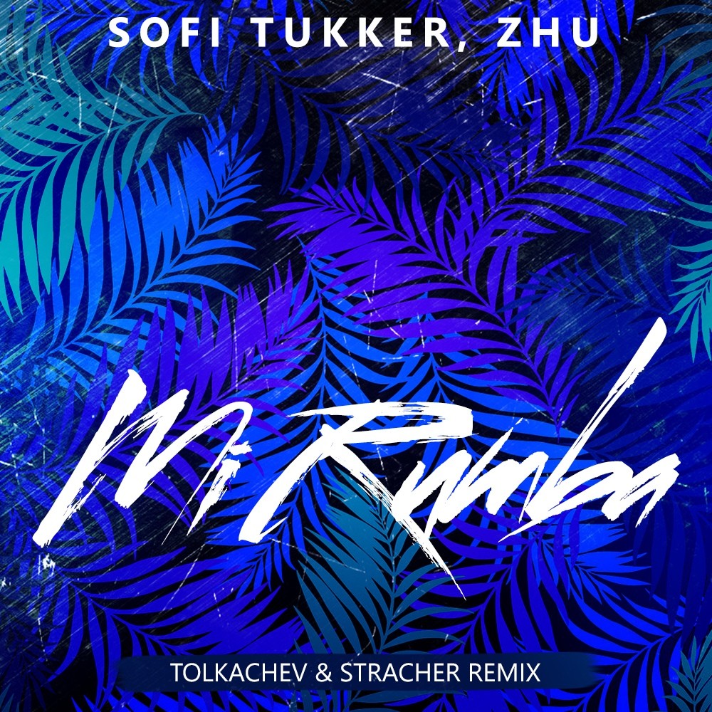 Sofi Tukker, ZHU - Mi Rumba (Tolkachev & Stracher Radio Remix) – DJ Tolkachev [Ekb]