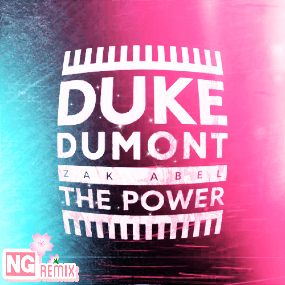 Duke Dumont feat. Zak Abel - The Power (NG Remix) – NG (Native Guest)