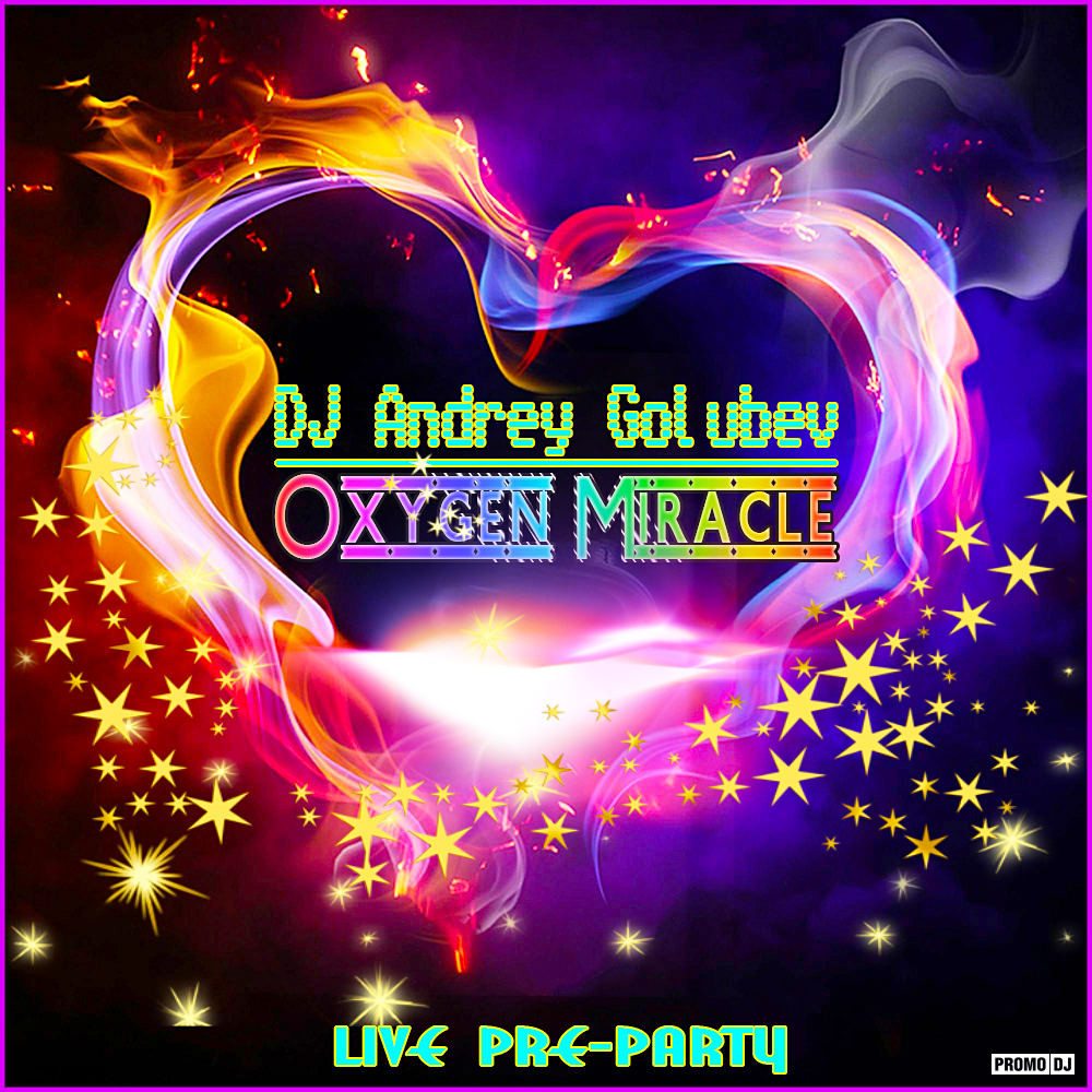 DJ Andrey Golubev - Oxygen miracle (Live pre-party ) – DJ Andrey Golubev