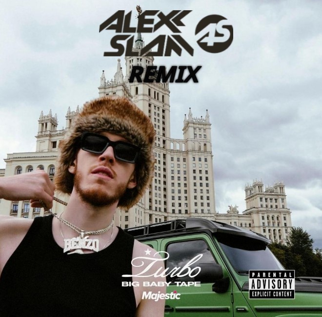 Big Baby Tape – Turbo (Majestic) (Alexx Slam Remix) – Dj Alexx "Slam"