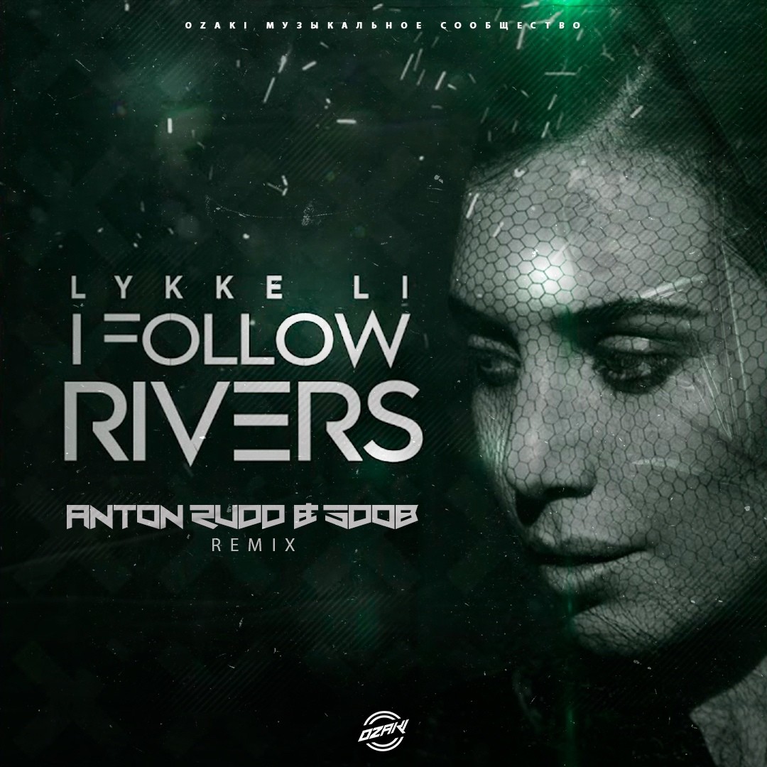 Lykke Li - I Follow Rivers (Anton Rudd & Sdob Remix) (Radio Edit ...