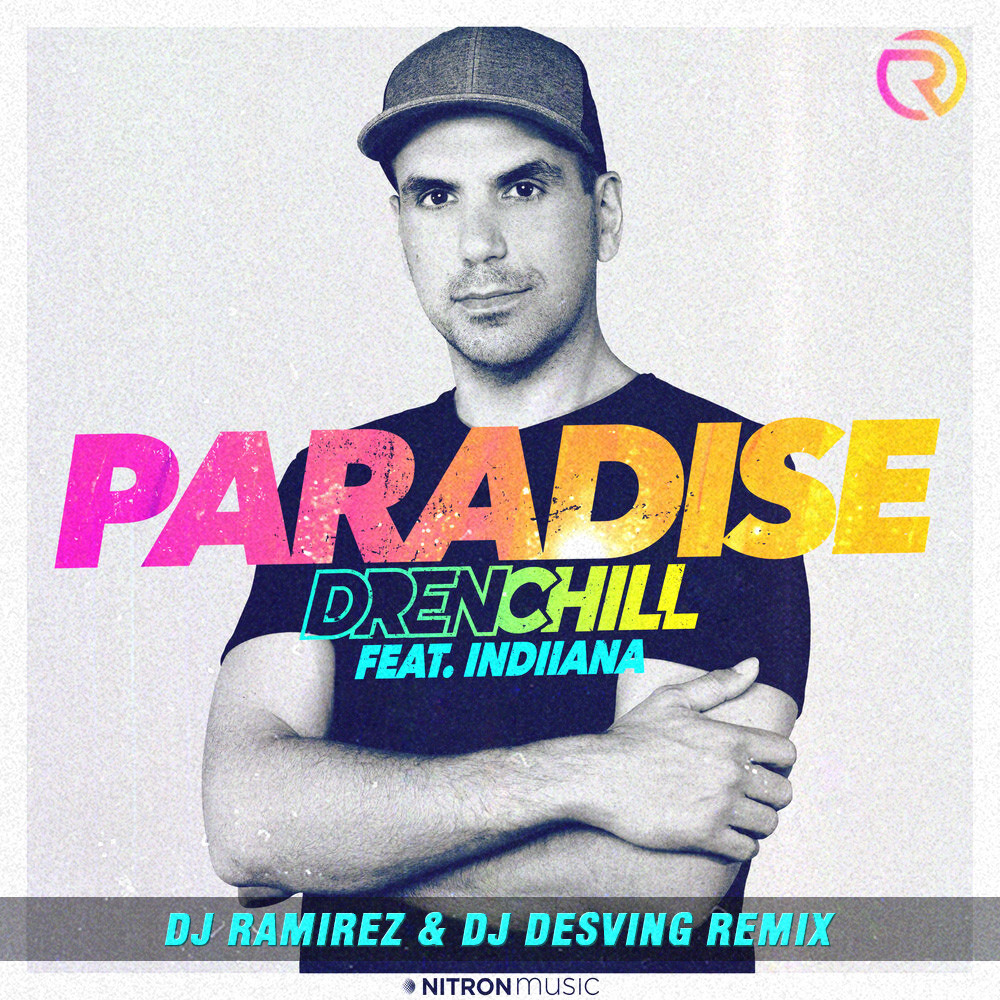 Drenchill feat. Indiiana - Paradise (DJ Ramirez & DJ Desving Radio Edit ...