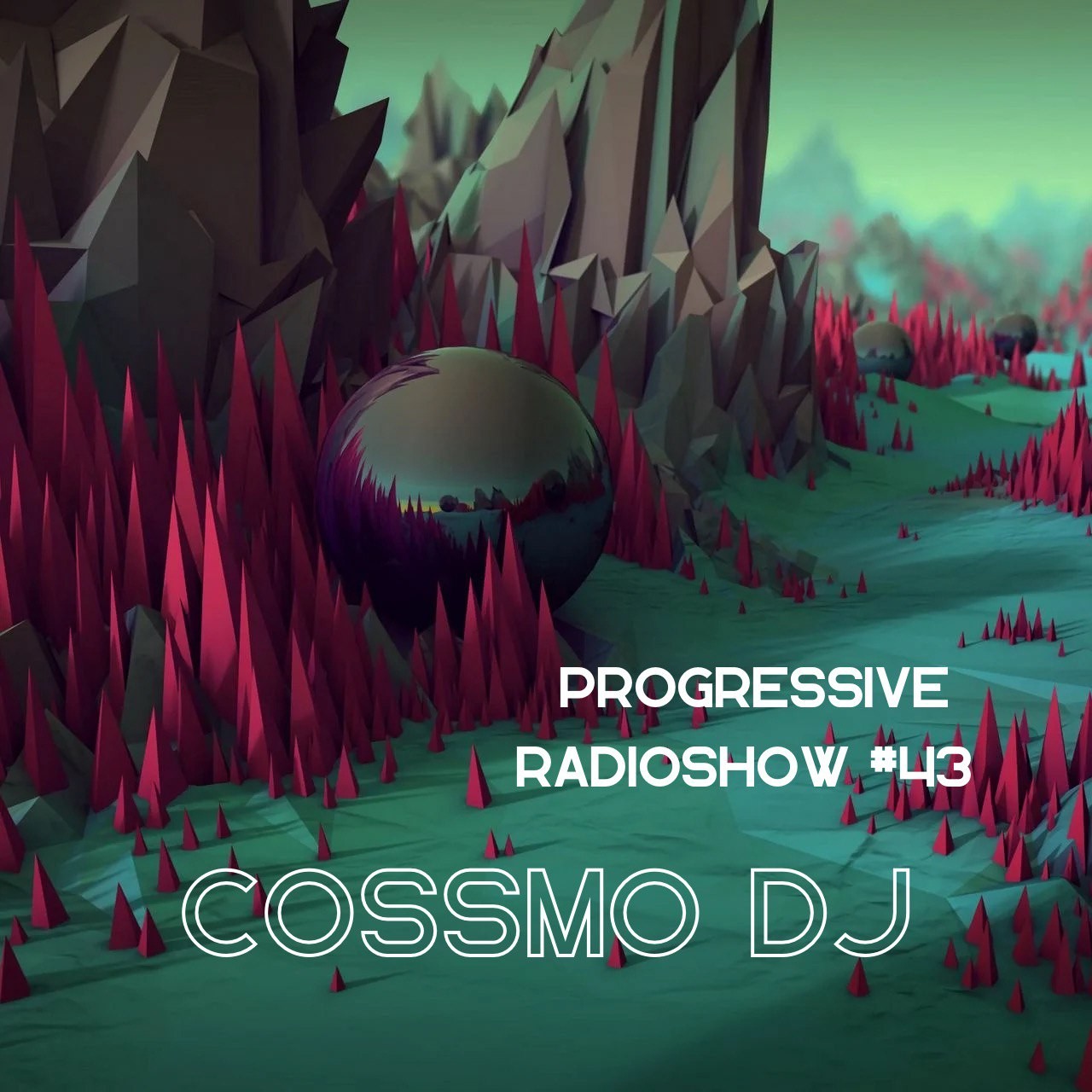 COSSMO DJ - Progressive RadioShow #43 – COSSMO DJ