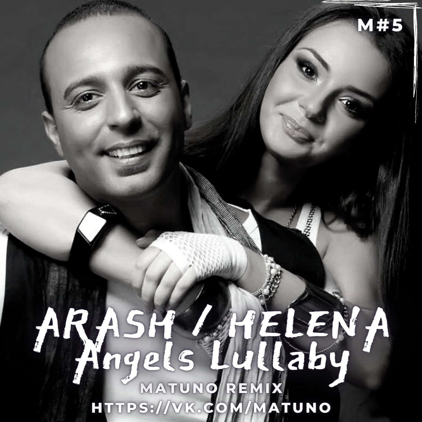 Arash & Helena - Angels Lullaby (Matuno Radio Remix) – MATUNO / DADDY DJ