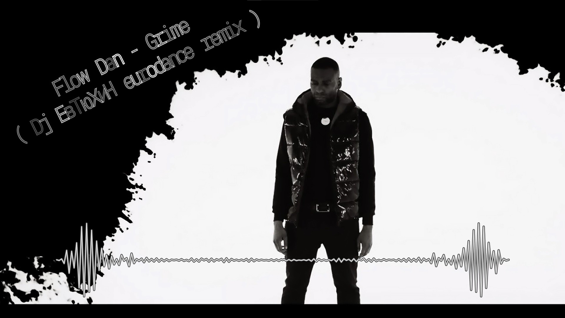 Flow Dan - Grime ( Dj ЕвТюХиН eurodance remix ) – Dj ЕвТюХиН