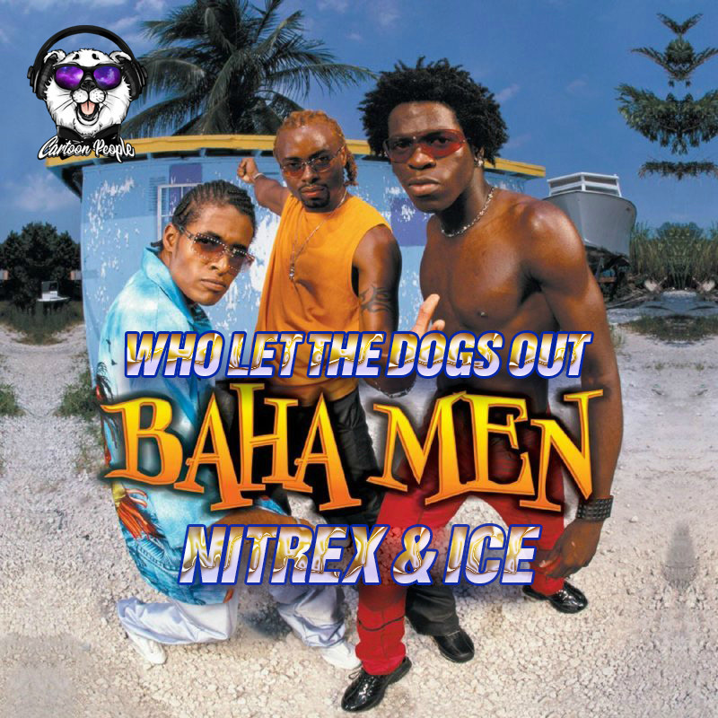 Baha Men - Who Let the Dogs Out (Nitrex & Ice Remix) – DJ ICE