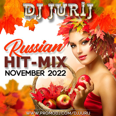 DJ JURIJ - RUSSIAN HIT-MIX NOVEMBER 2022 – DJ Jurij