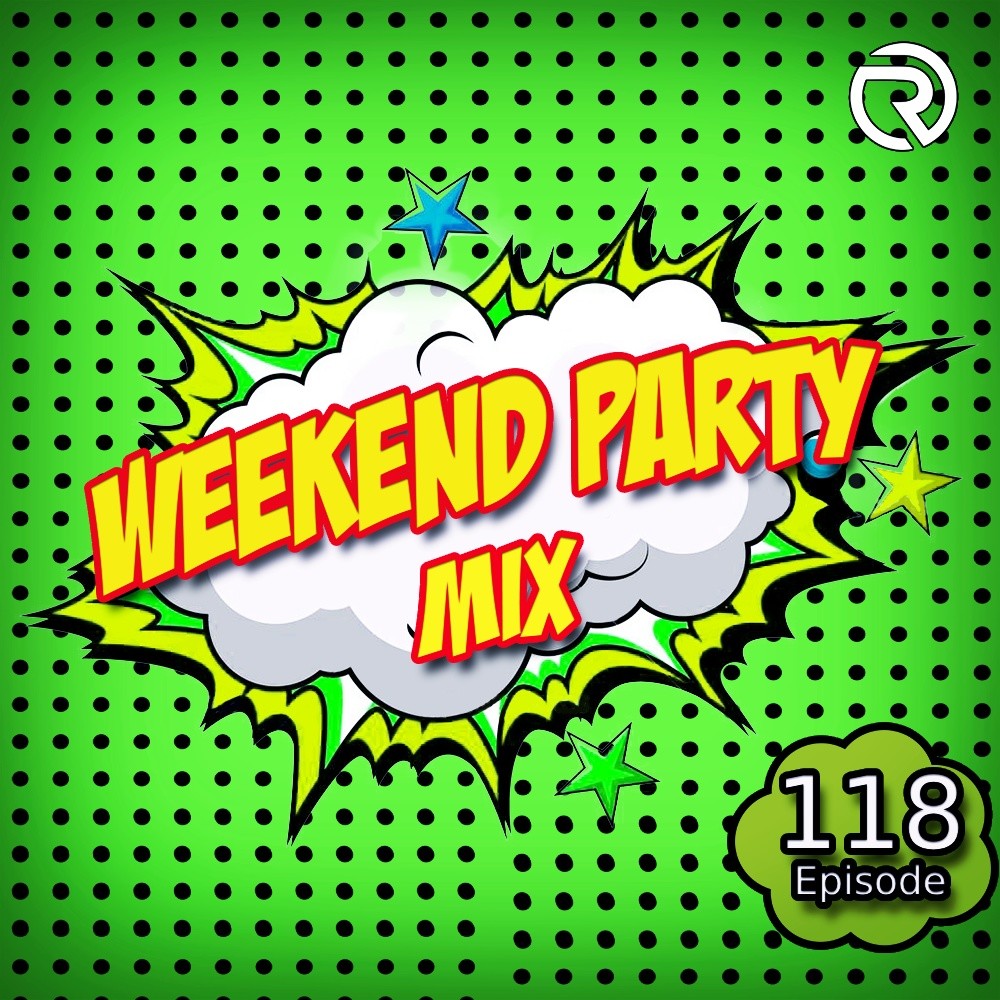 DJ Ramirez - Weekend Party [Mix 118] #118 – DJ RAMIREZ