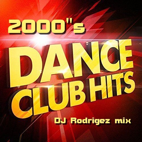 Best Club Hits 2000s - DJ Rodrigez mix 2020 – DJ RODRIGEZ