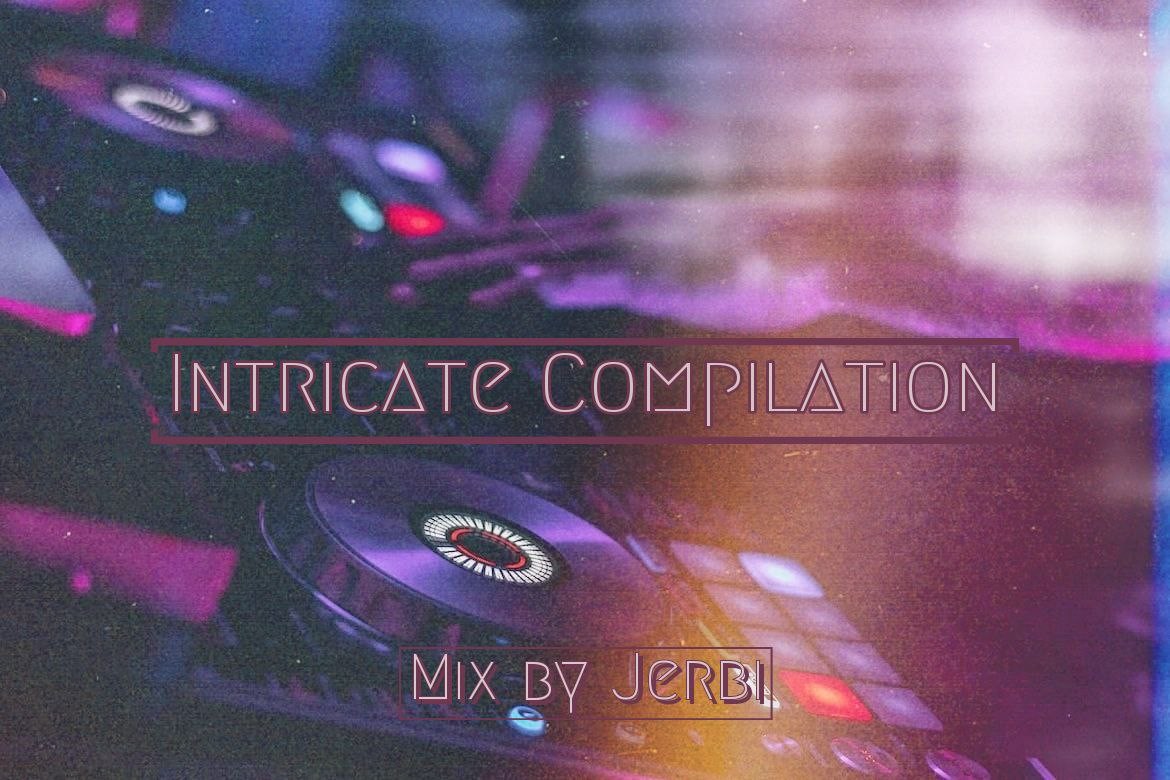 Fav Tracks Mix: Intricate Compilation || Mix by Jerbi – Jerbi