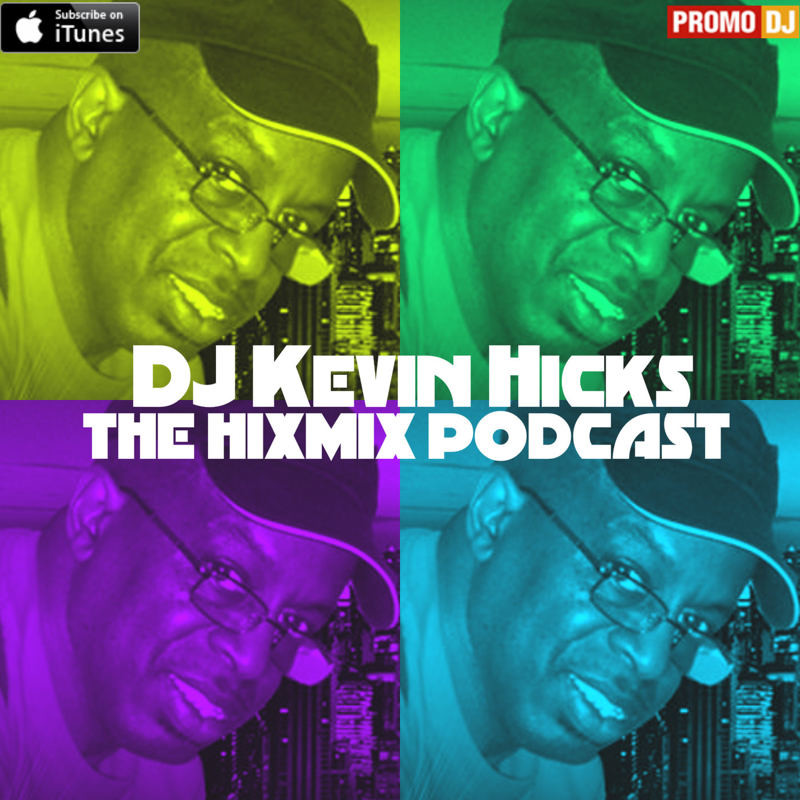 DJ Kevin Hicks THE HIXMIX Podcast Ep#004 10 10 2014 – CHILLLOVERRADIO