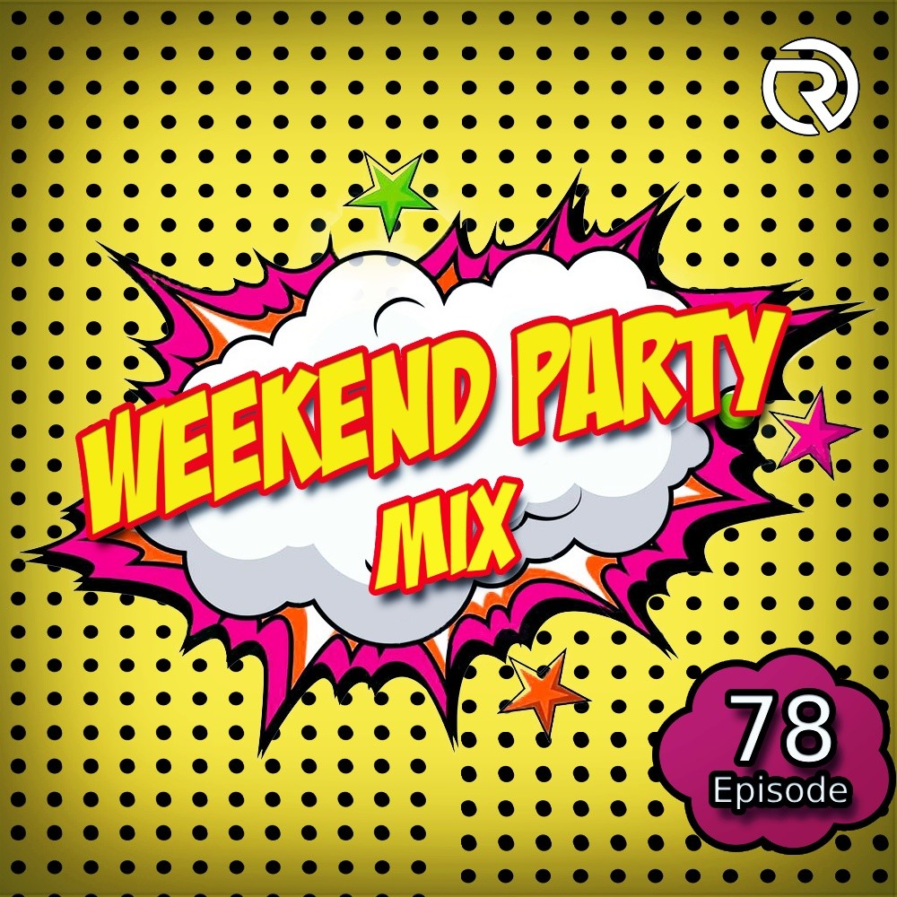 DJ Ramirez - Weekend Party [Mix 78] #78 – DJ RAMIREZ