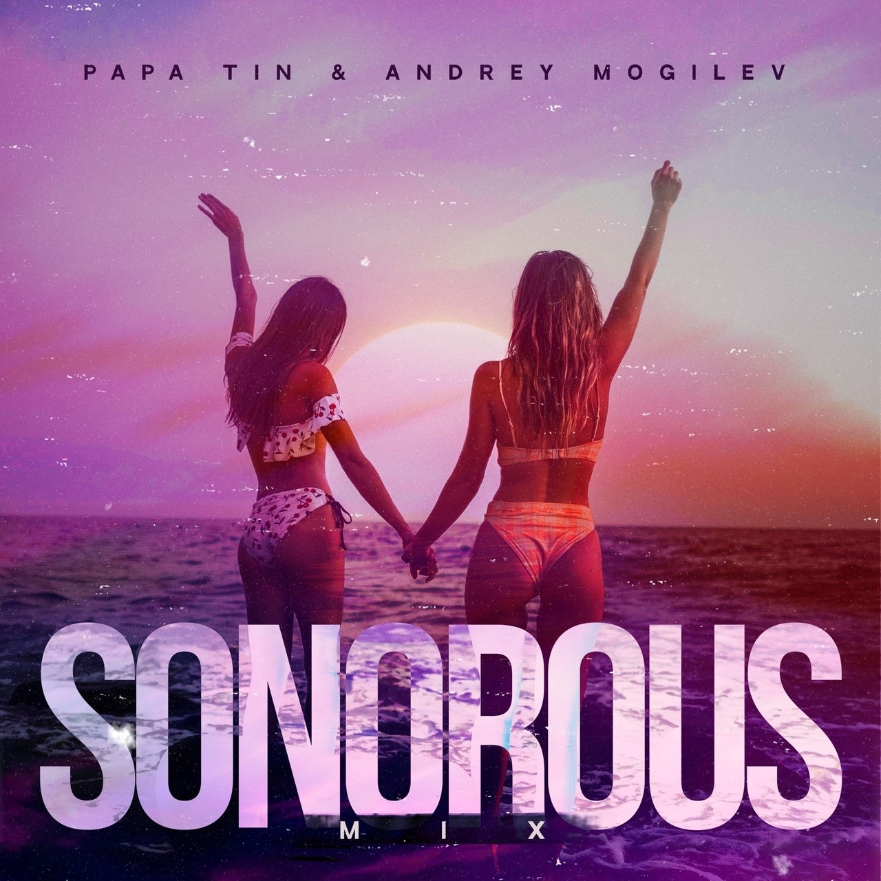 Papa Tin & Andrey Mogilev - Sonorous Mix – Papa Tin