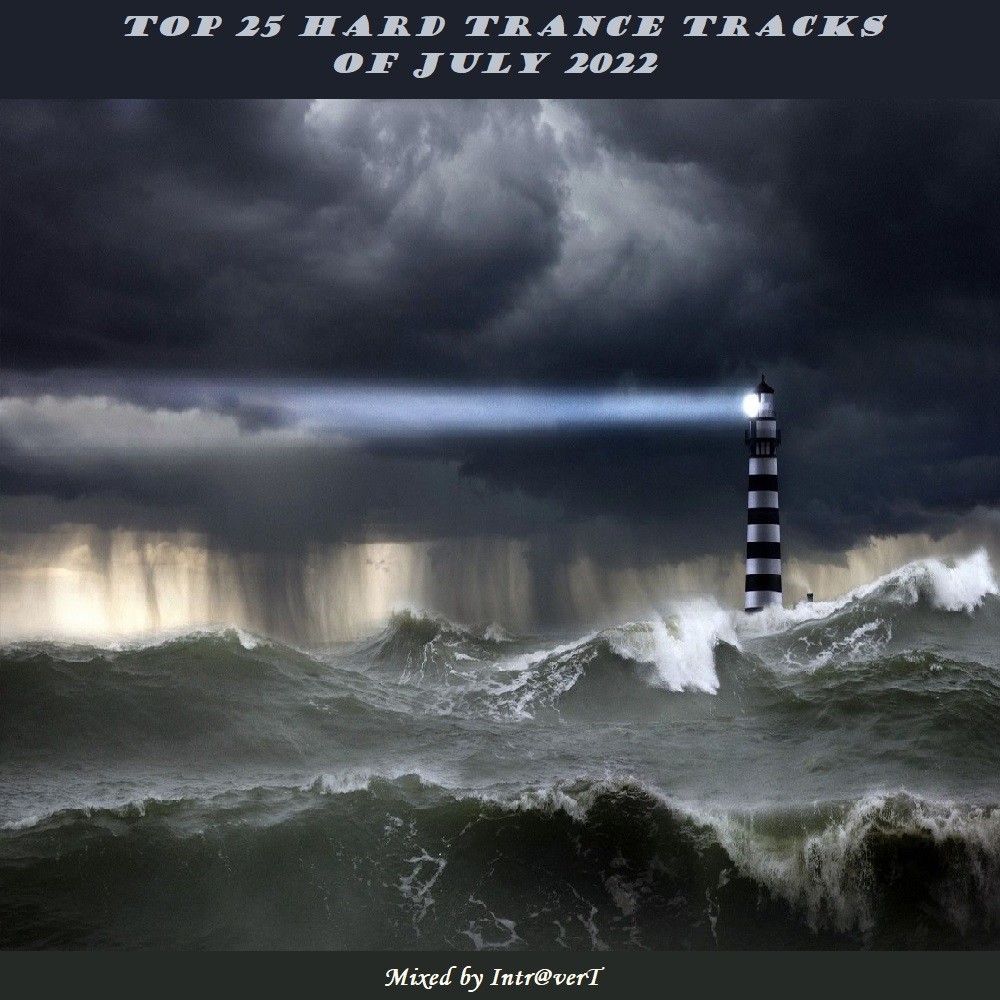 Top 25 Hard Trance Tracks Of July 2022 (Mixed by Intr@verT) – Intr@verT
