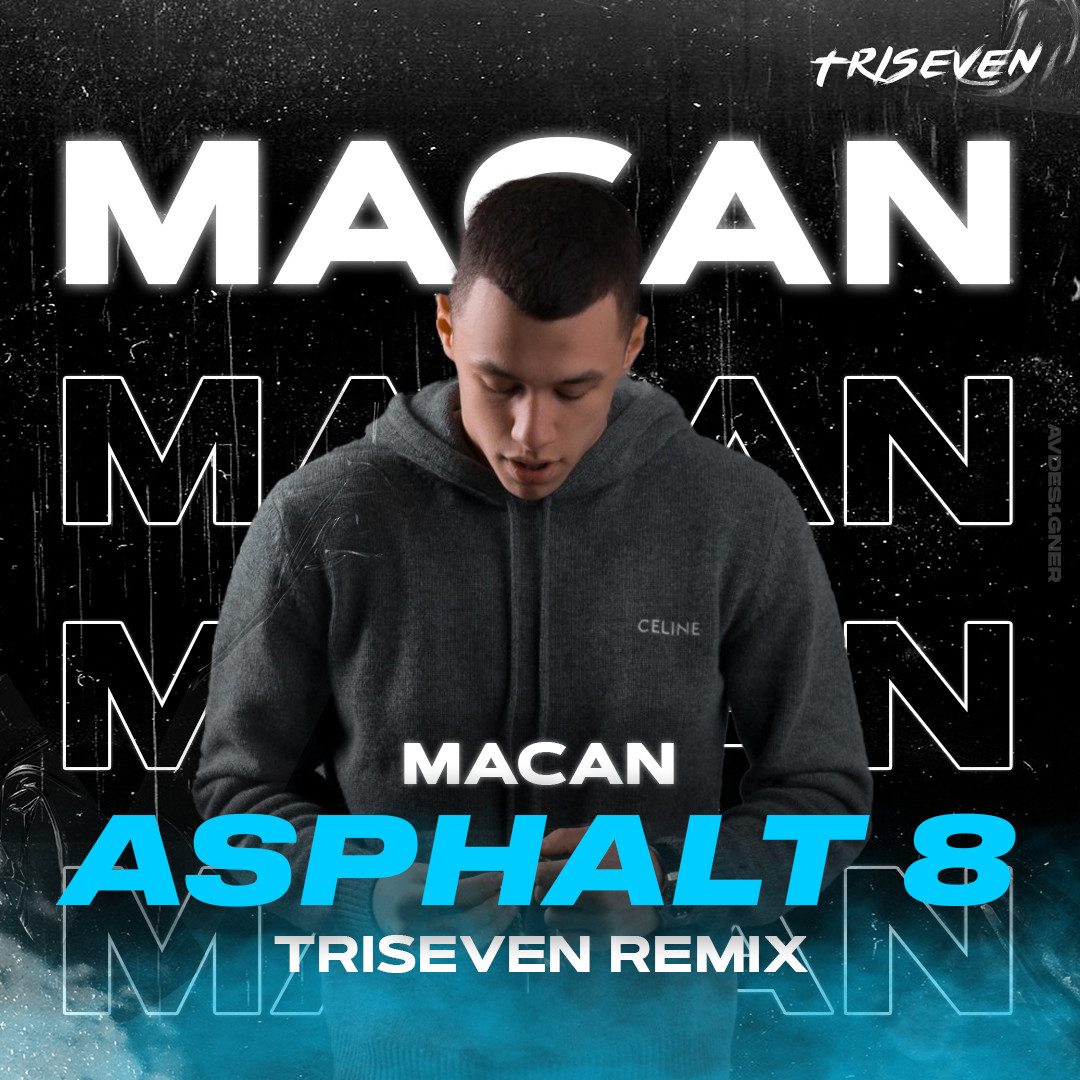 MACAN - ASPHALT 8 (TRISEVEN Extended Mix) – Triseven