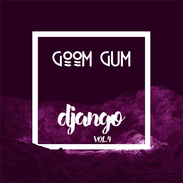 Goom Gum (aka Slider & Magnit) – Django Vol.4 – Slider & Magnit