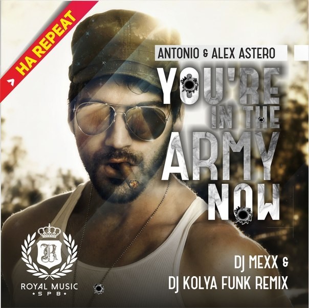 Antonio & Alex Astero - You're in the army now (DJ Mexx & DJ Kolya Funk ...
