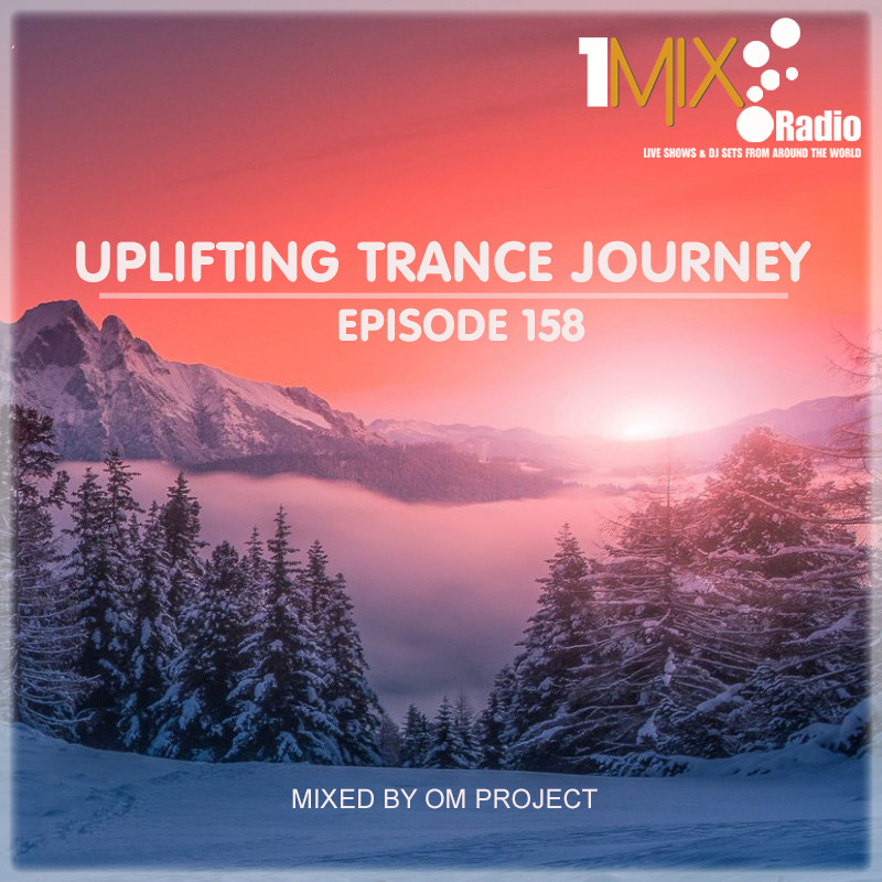 OM Project - Uplifting Trance Journey #158 [1Mix Radio] #158 – OM Project