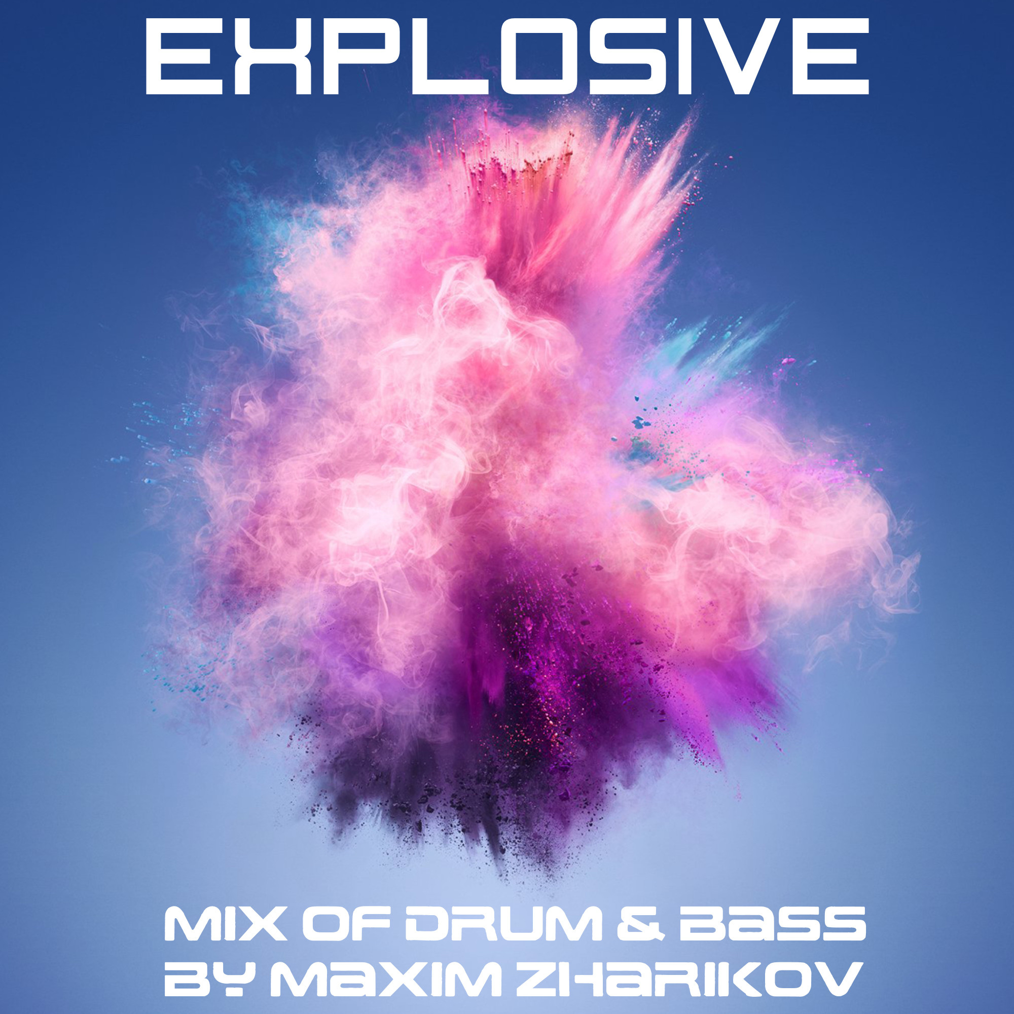 Maxim Zharikov - Explosive - mix of drum & bass – Maxim Zharikov