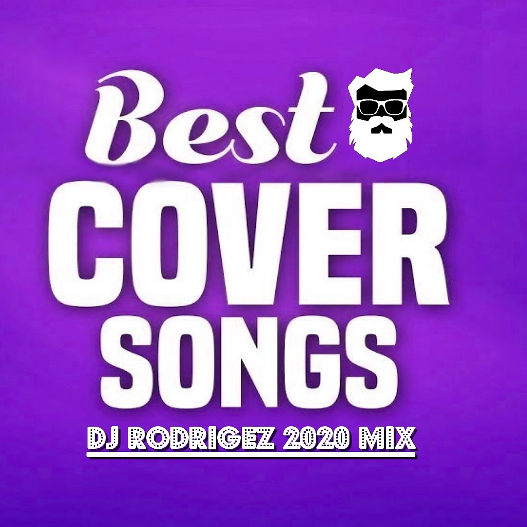 Best Cover Songs - DJ Rodrigez mix 2020 – DJ RODRIGEZ
