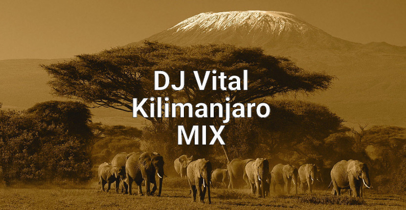 DJ Vital - Kilimanjaro Mix – DJ Vital