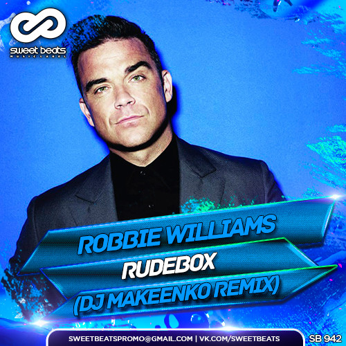 Robbie Williams - Rudebox (DJ Makeenko Radio Edit) – DJ Makeenko