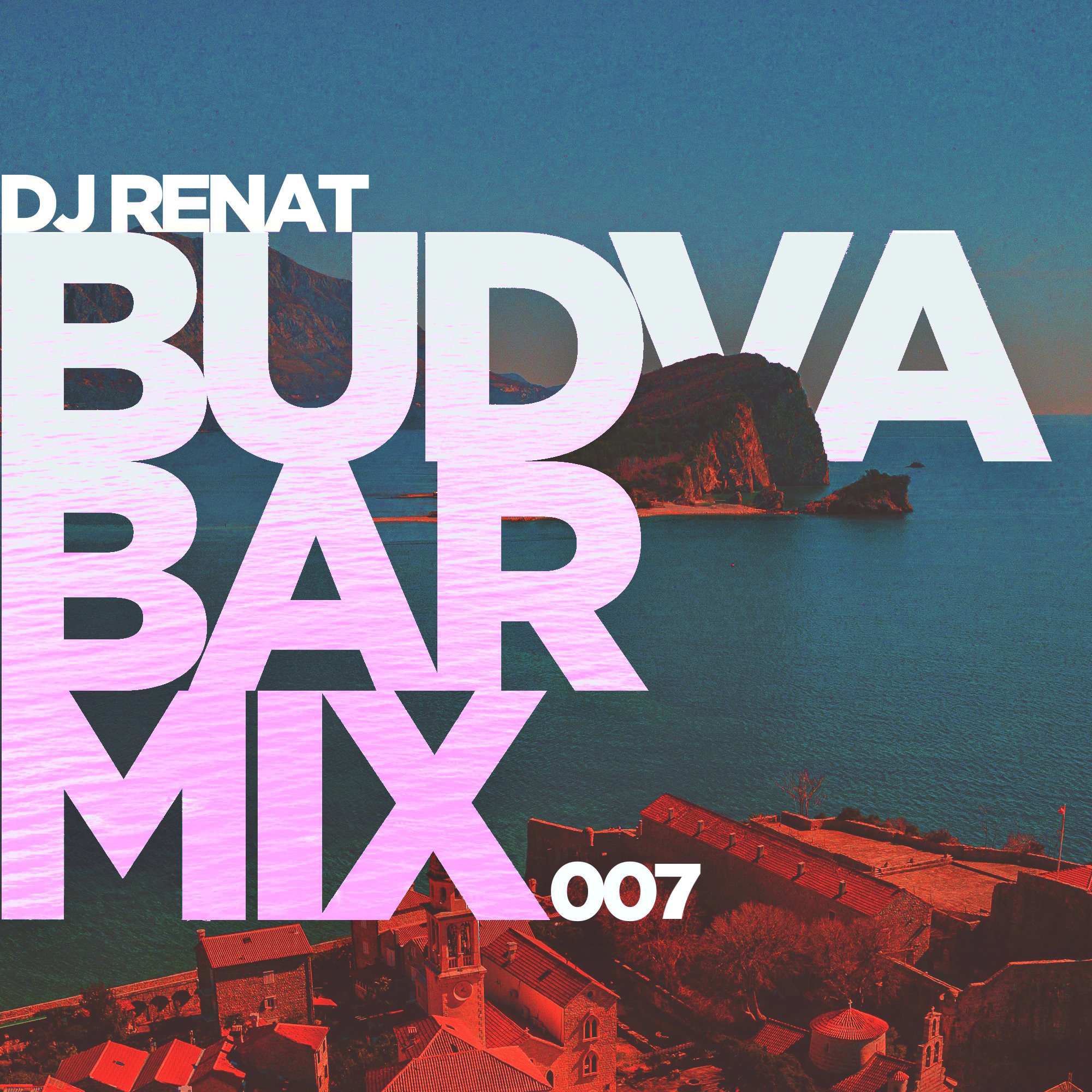 DJ Renat - Budva Bar Mix 007 – DJ Renat