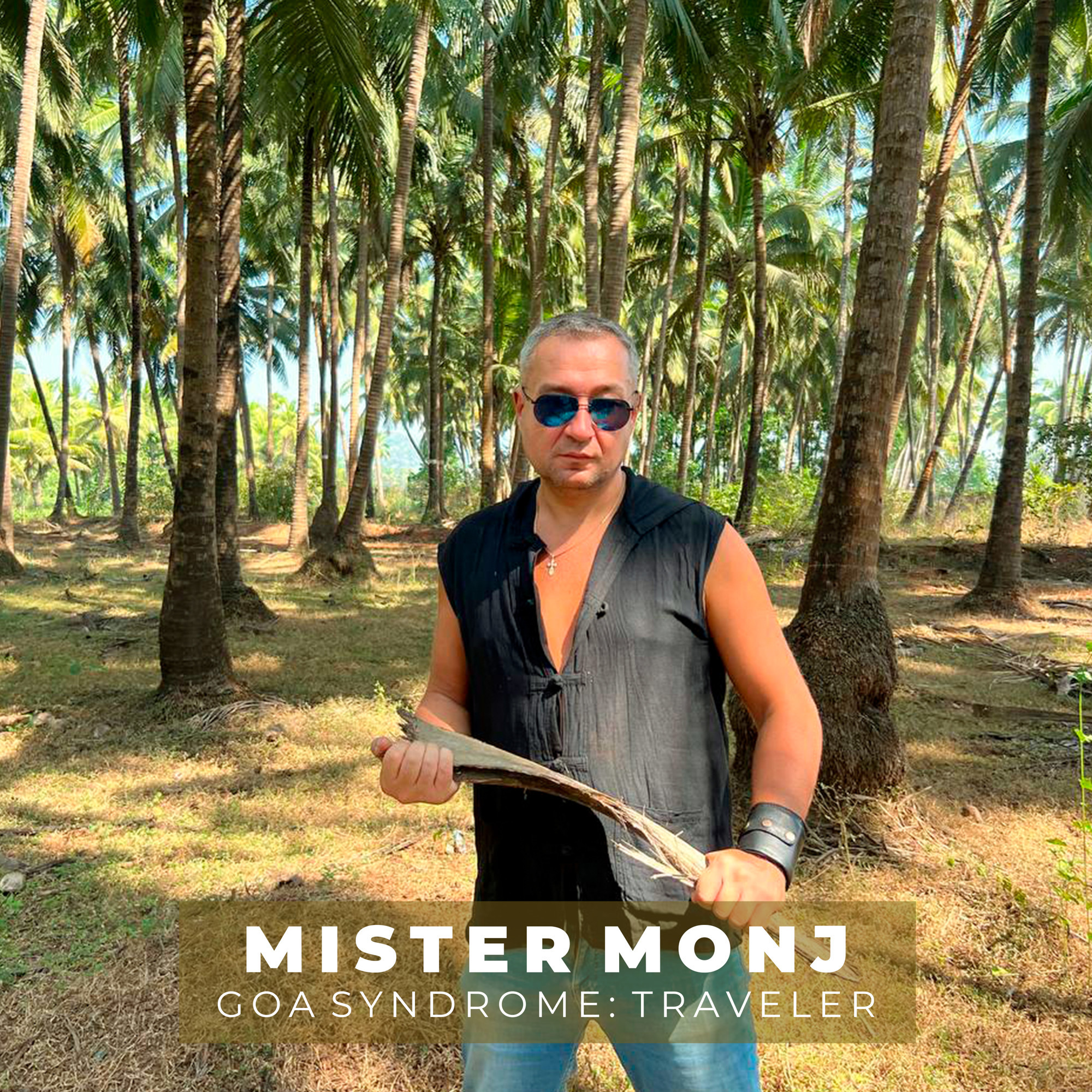 Mister Monj - GOA SYNDROME: TRAVELER – Mister Monj