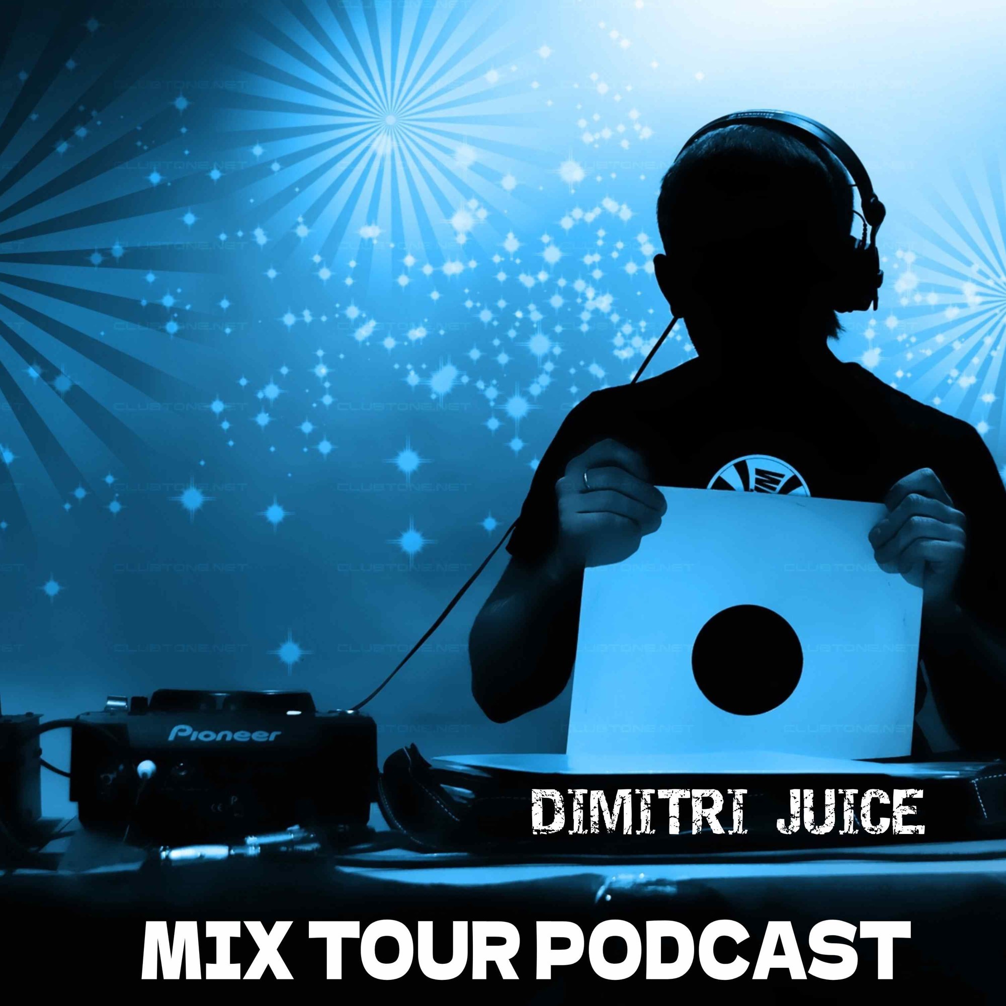 DJ Dimitri Juice - Mix Tour Podcast #7 – DJ Dimitri Juice