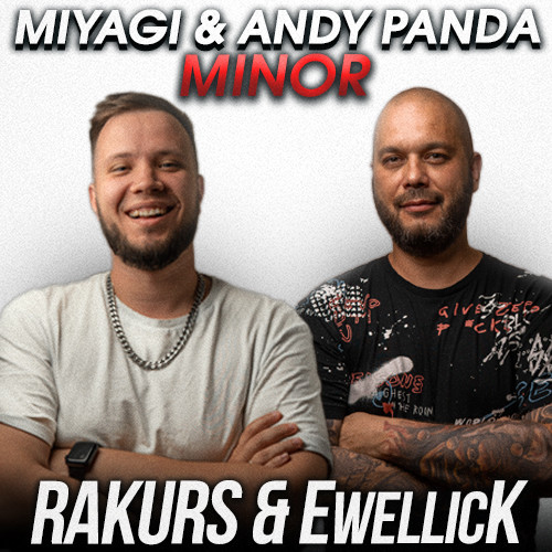 Miyagi & Andy Panda - Minor (RAKURS & EwellicK REMIX) – #RAKURS