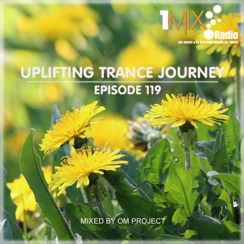 OM Project - Uplifting Trance Journey #119 [1Mix Radio] #119 – OM Project