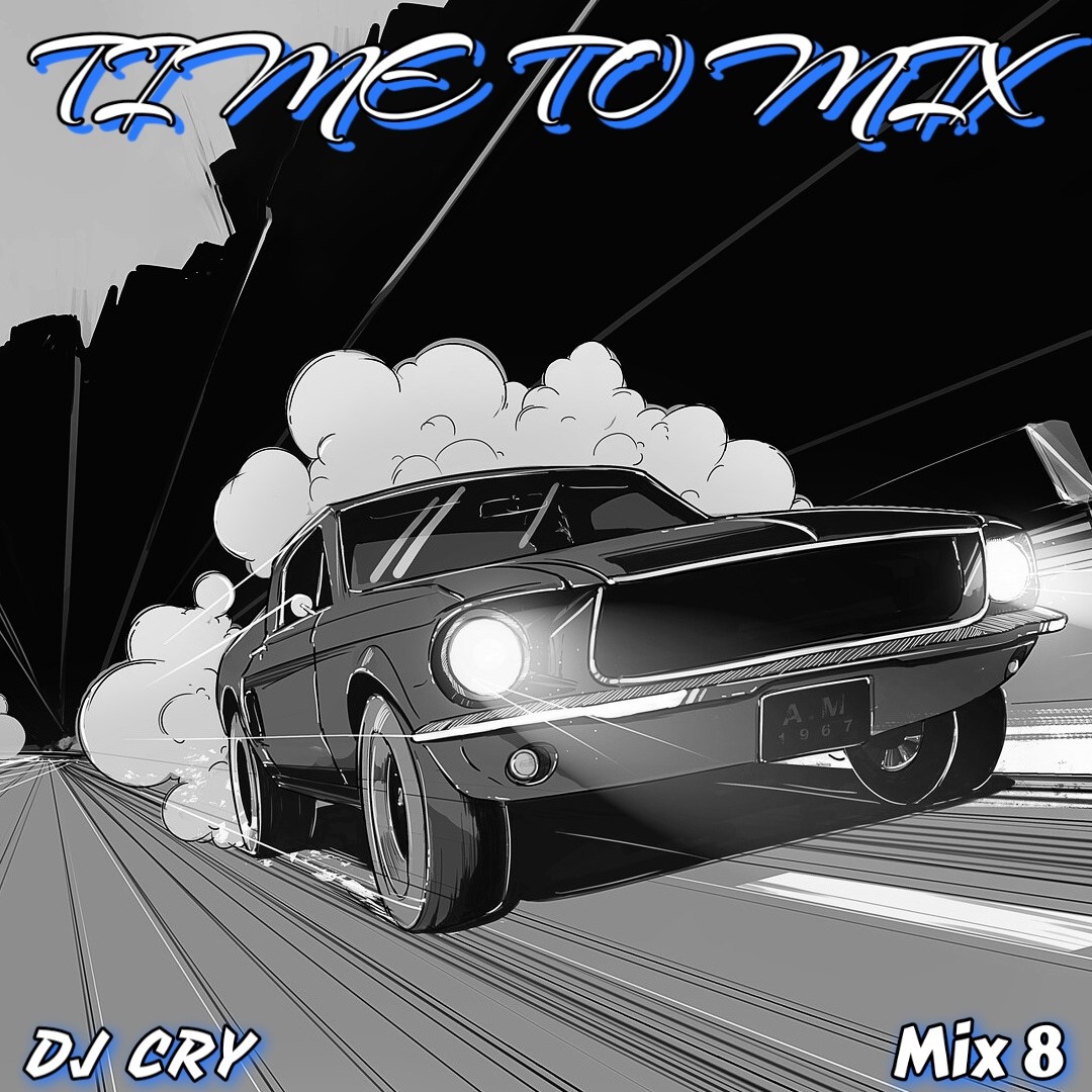 DJ Cry - Time To Mix 8 – DJ Cry